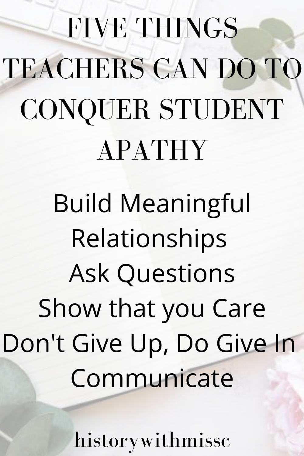 Five Things Teachers can do to Conquer Student Apathy – historywithmissc