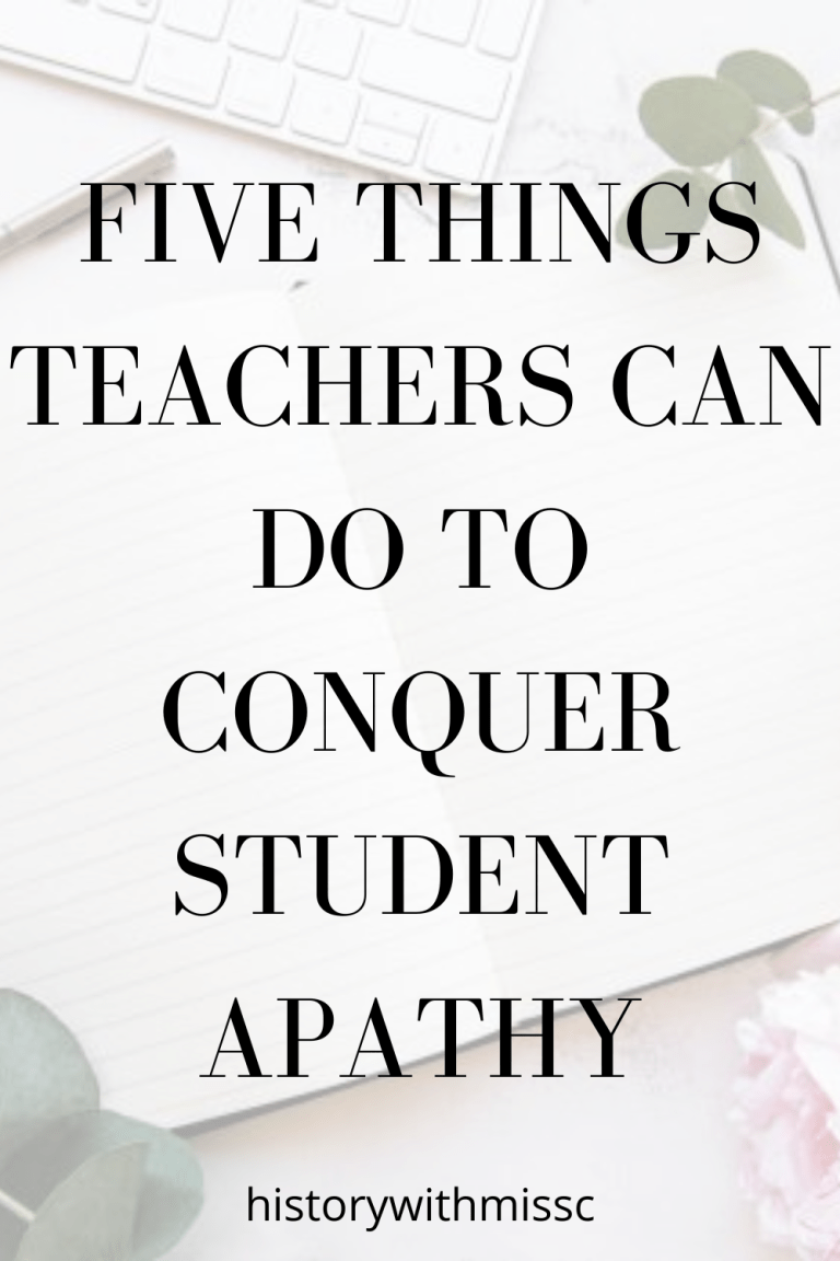 Five Things Teachers can do to Conquer Student Apathy – historywithmissc