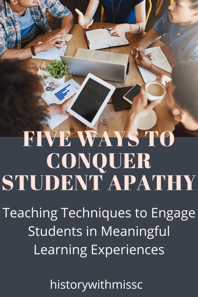 Five Ways to Conquer Student Apathy – historywithmissc